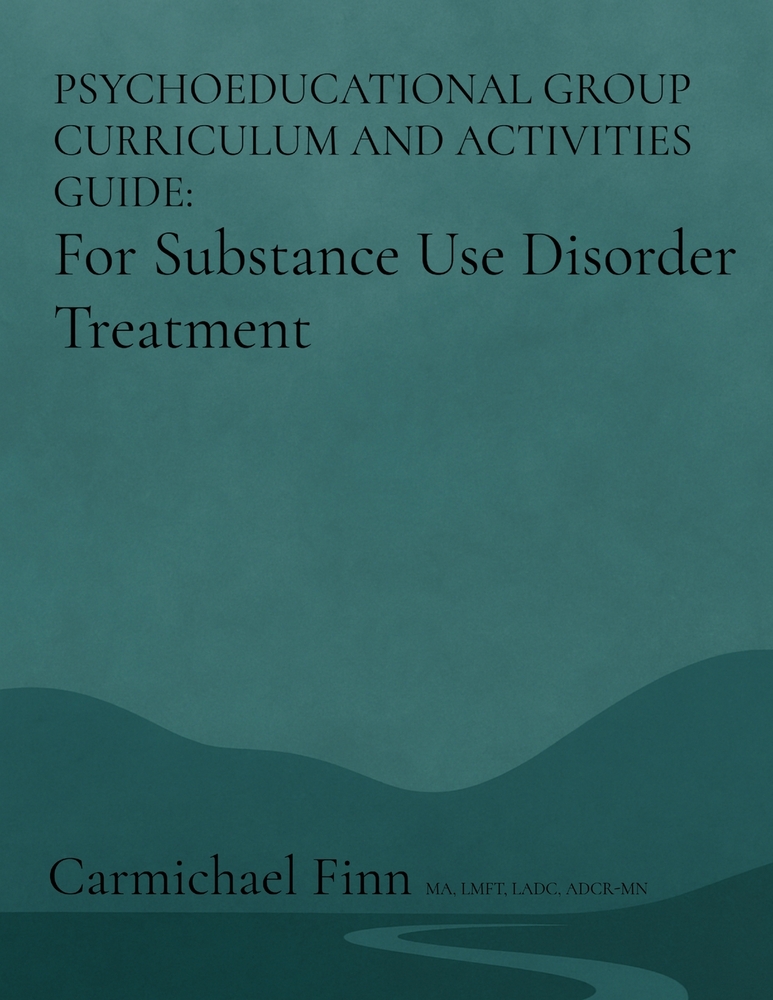 PSYCHOEDUCATIONAL GROUP CURRICULUM AND ACTIVITIES GUIDE: For Substance ...